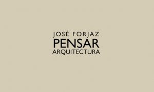 Livro José Forjaz • Pensar Arquitectura lançado hoje - O País - A ...